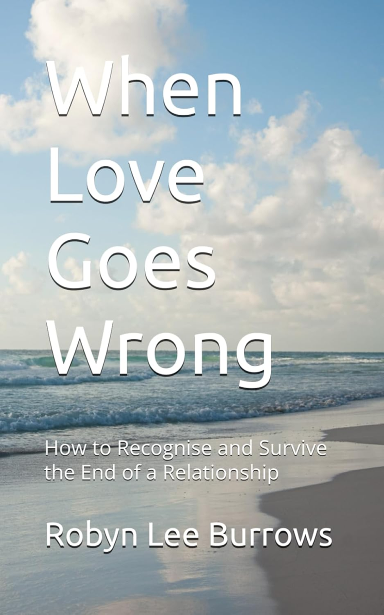 When Love Goes Wrong: how to recognise and survive the end of a ...